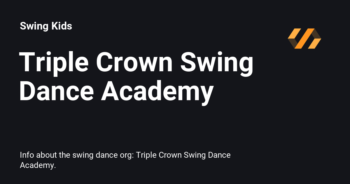 Triple Crown Swing Dance Academy - Swing Kids