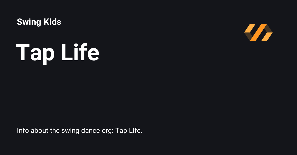 Tap Life - Swing Kids